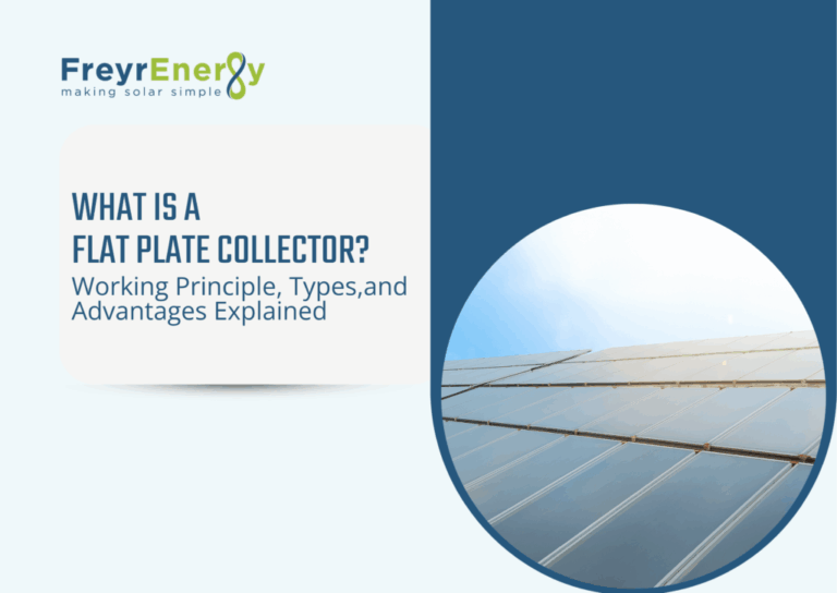 What is a Flat Plate Collector? Working Principle, Types, and ...